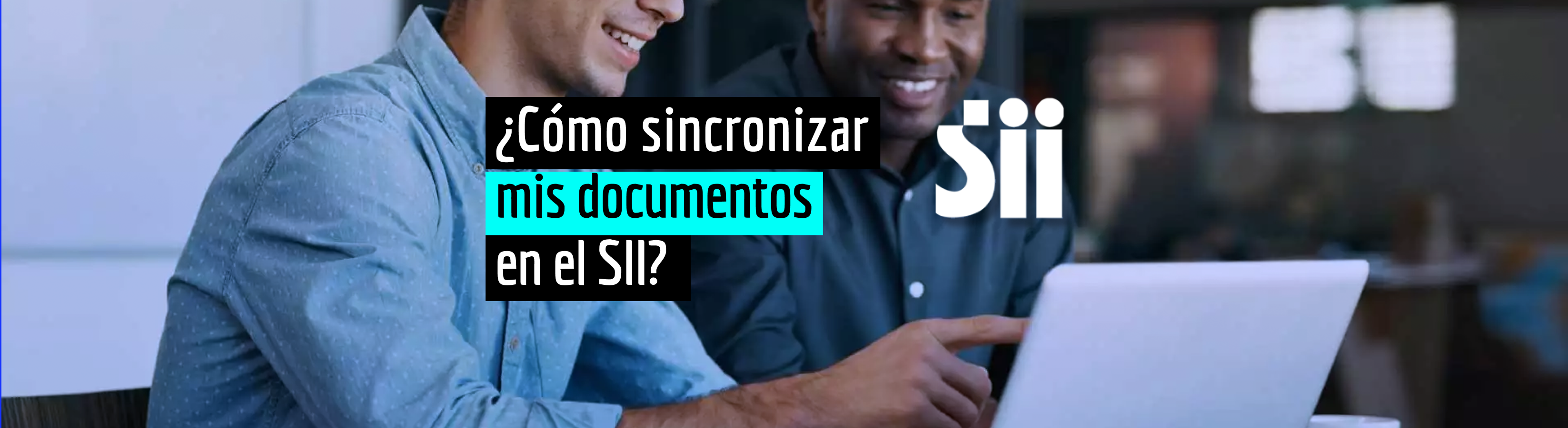Documentos electrónicos: guía para su correcta sincronización con el SII
